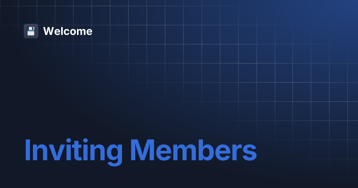 Inviting Members | Welcome
